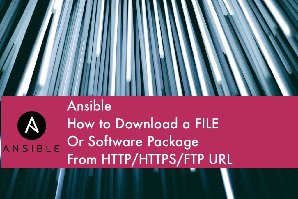 Ansible get_url Examples - How to download file from URL