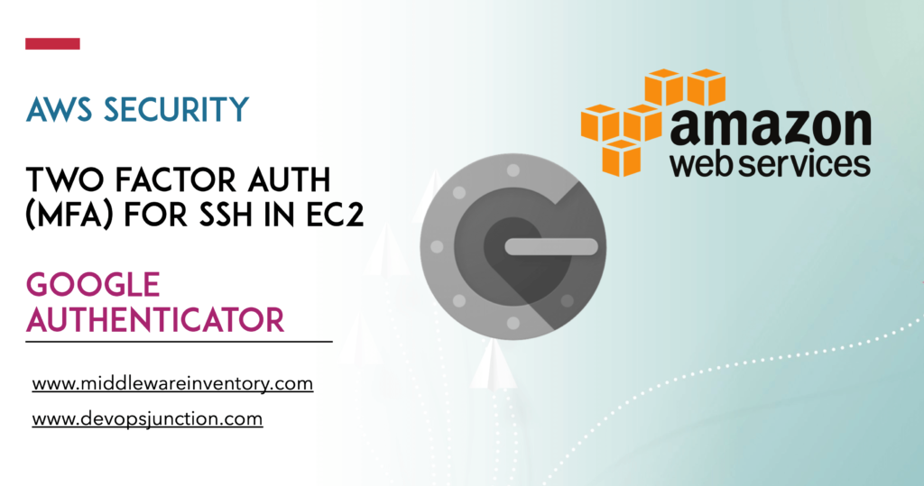 Enabling Two Factor Authentication for EC2 SSH - AWS MFA Setup