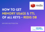 Redis - Get Memory Usage and TTL of all keys | Devops Junction
