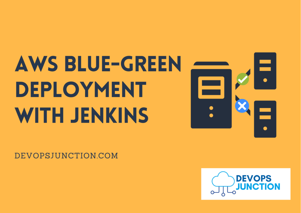 AWS Blue Green Deployment Example - Jenkins | Devops Junction
