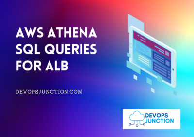 Athena SQL Query Examples for ALB troubleshooting | Devops Junction