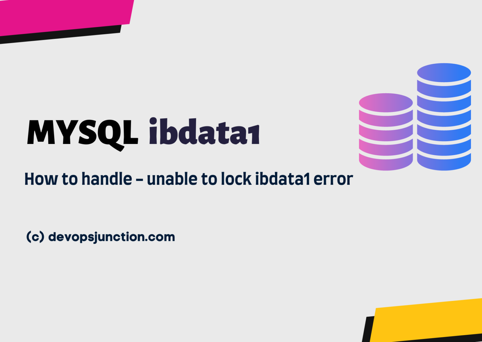 How To Handle InnoDB Unable To Lock Ibdata1 Error MYSQL How To Handle InnoDB Unable To Lock Ibdata1 Error MYSQL