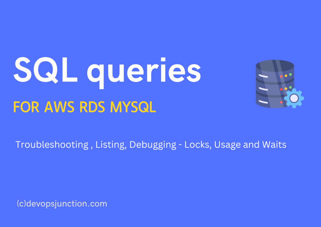 SQL queries for mysql RDS - CPU Usage, Locks, Waits and Kill | AWS
